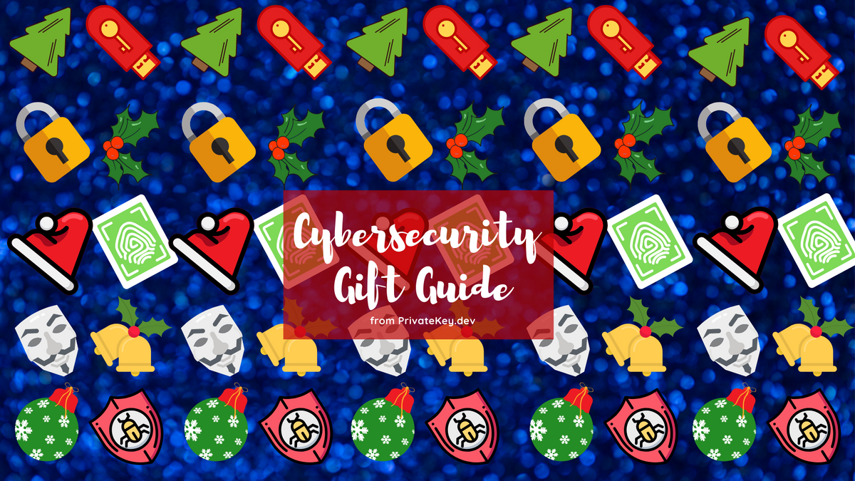 Cybersecurity Gift Ideas for 2021 Holiday Season - PrivateKey.dev
